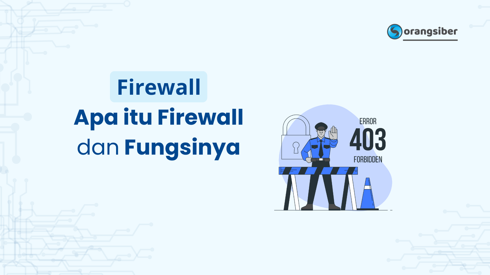 Apa Itu Firewall dan Fungsinya? - Orang Siber